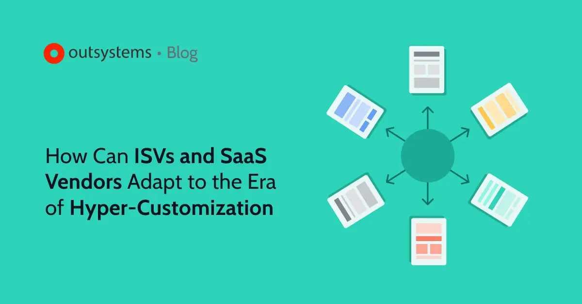 How ISVs and SaaS Vendors Adapt to Hyper-Customization