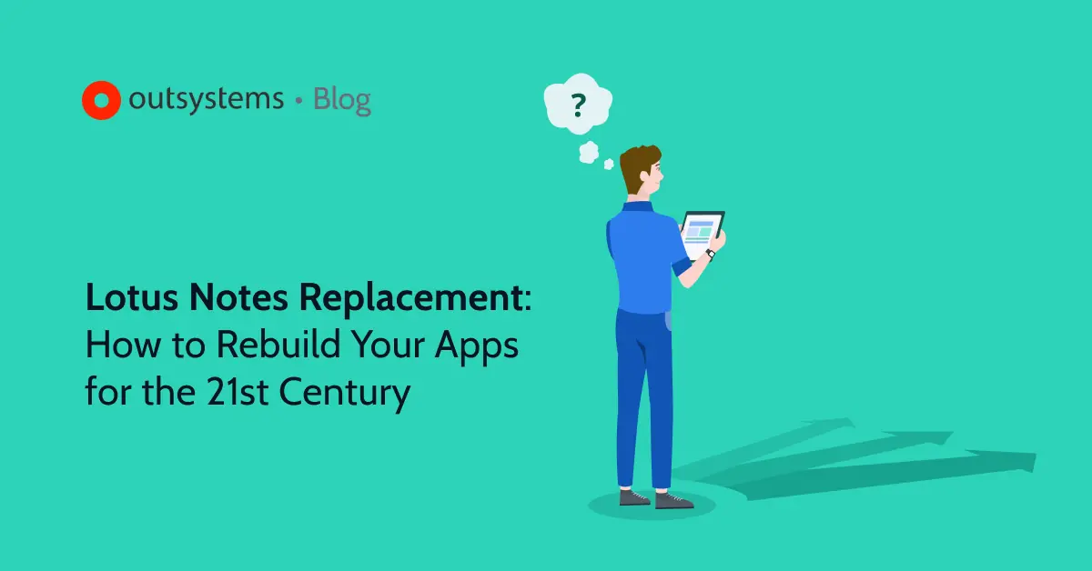 Lotus Notes Replacement: How to Rebuild Your Apps for the 21st Century
