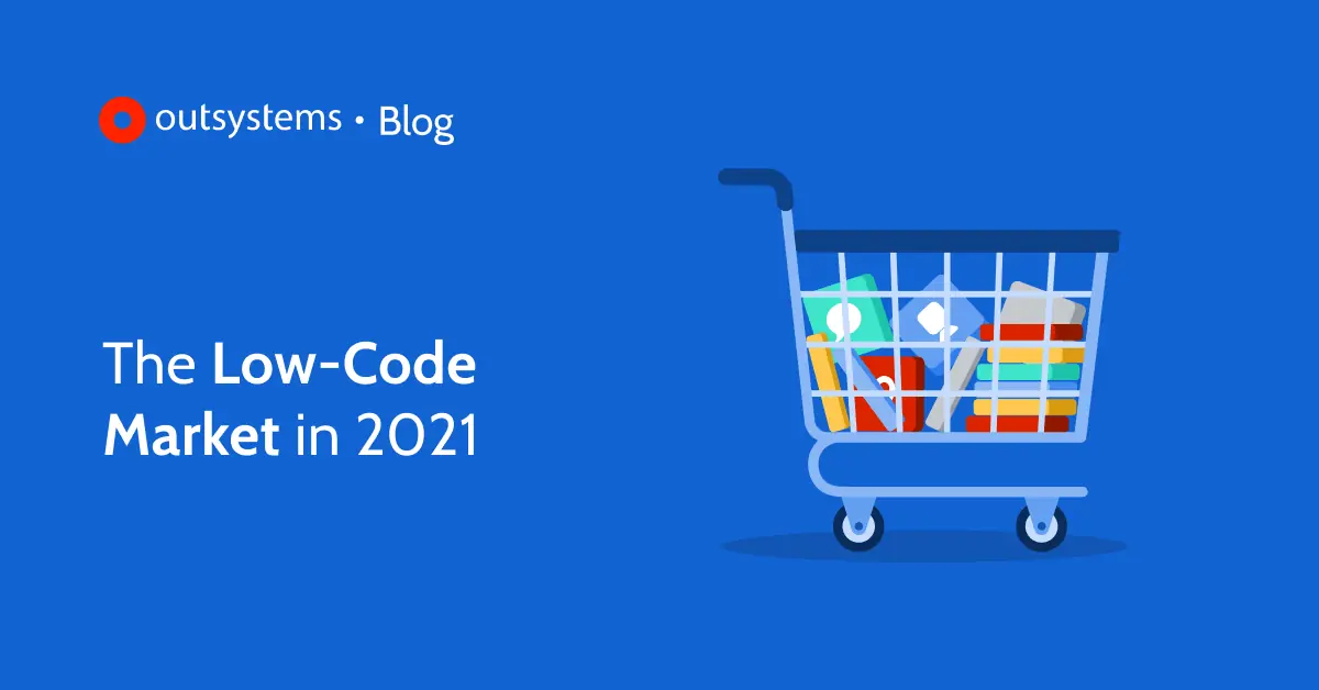 The Low-Code Market in 2021