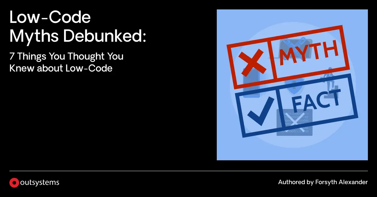 Debunking Seven Low Code Development Myths