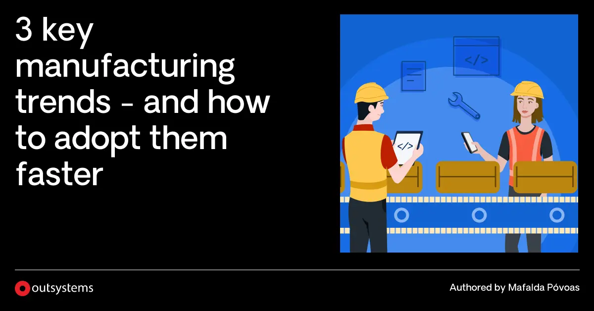 Adopt 3 key manufacturing trends with low-code