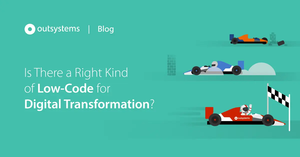 Looking for the Right Kind of Low-Code for Digital Transformation
