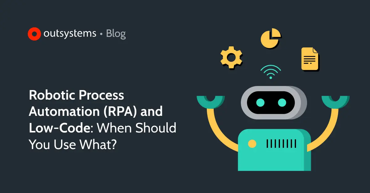 Robotic Process Automation Rpa And Low Code When Should You Use What