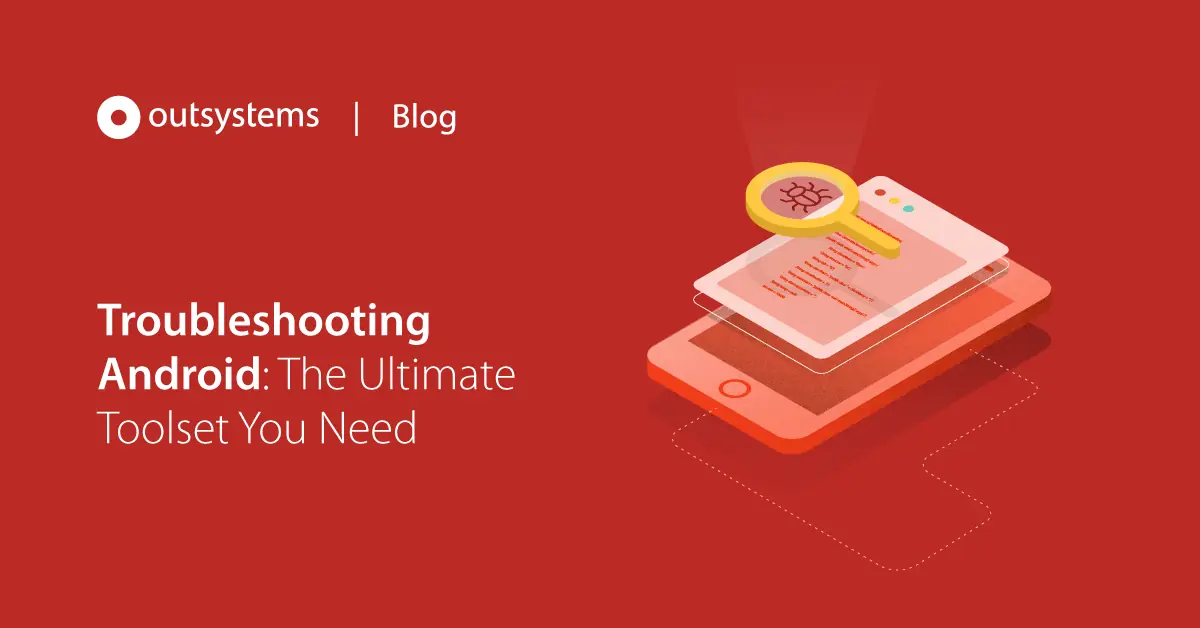 The Ultimate Toolset For Troubleshooting Android 9749