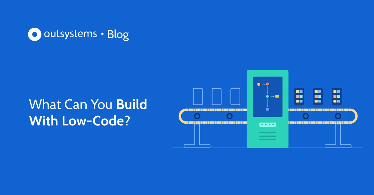What Can You Build With Low-Code?